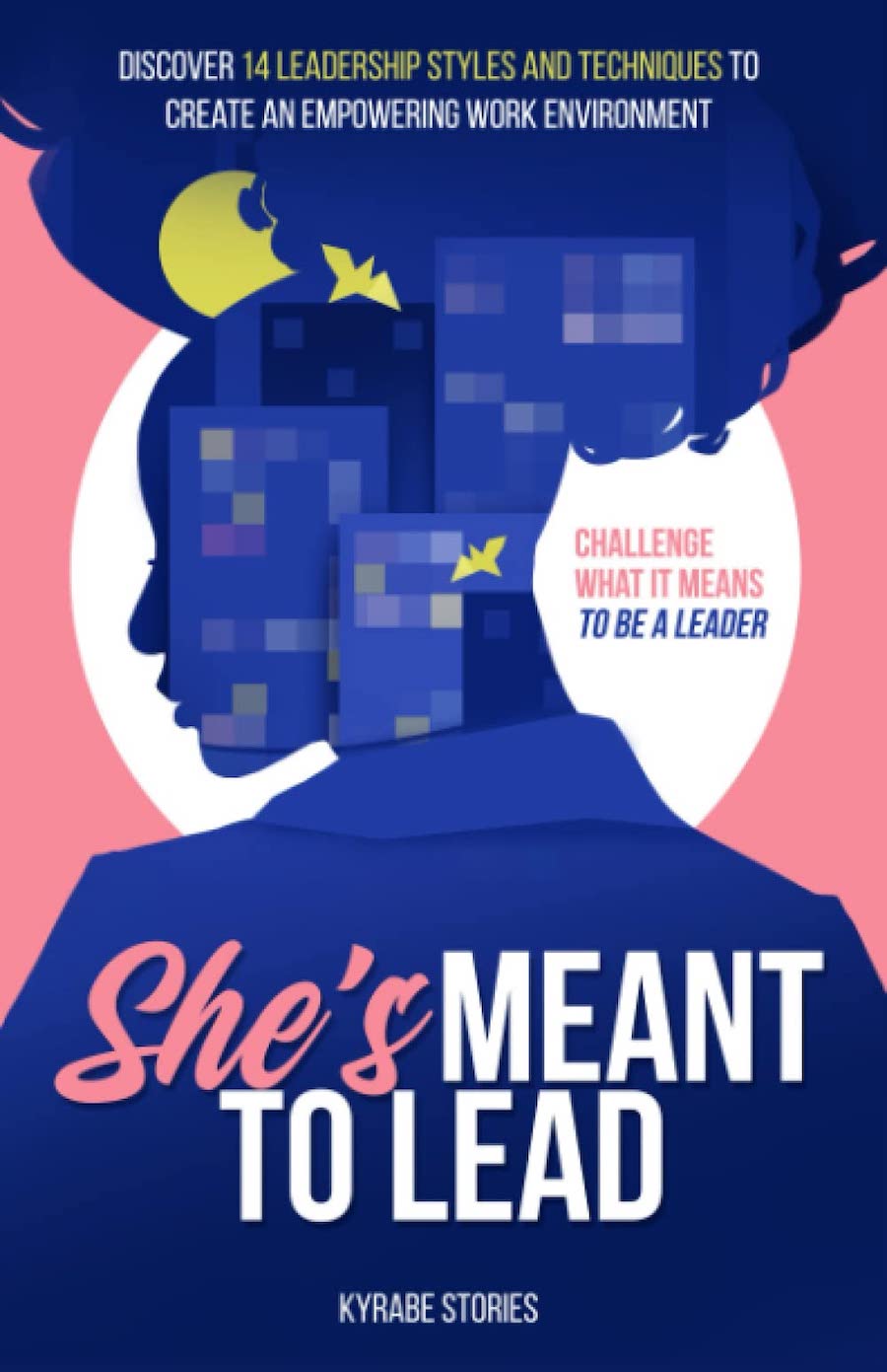 She's Meant to Lead: Challenge What It Means to Be a Leader | Best Writers